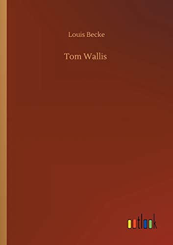 Tom Wallis by Louis Becke | Goodreads