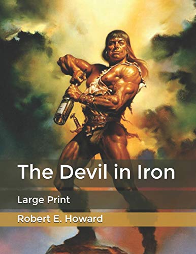 The Devil in Iron: Large Print by Robert E. Howard | Goodreads