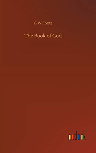 The Book of God by George William Foote | Goodreads