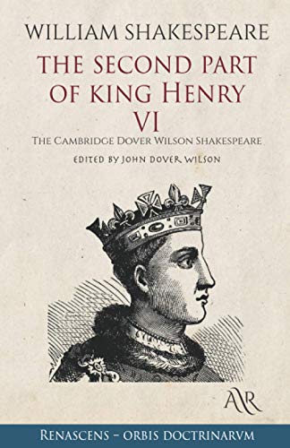 The Second Part of King Henry VI: The Cambridge Dover Wilson ...