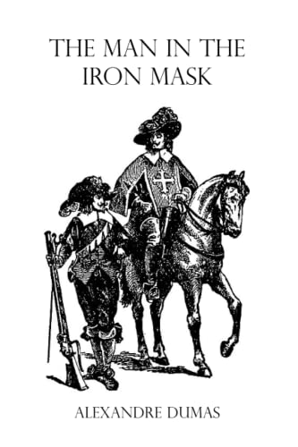 The Man in the Iron Mask (Annotated) by Alexandre Dumas | Goodreads