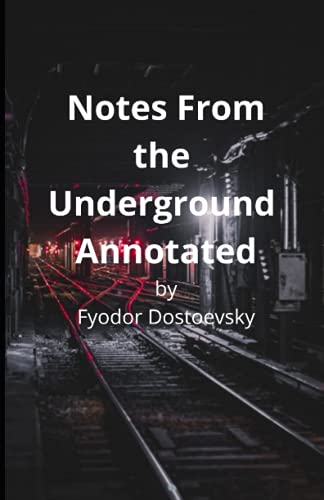 Notes From the Underground Annotated by Fyodor Dostoevsky | Goodreads