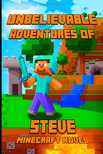 Unbelievable Adventures of Steve: An Adventure About Minecraft ...