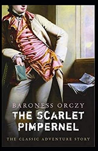 The Scarlet Pimpernel Illustrated by Emmuska Orczy | Goodreads
