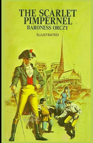 The Scarlet Pimpernel Illustrated by Emmuska Orczy | Goodreads