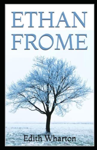 Ethan Frome : Illustrated Edition by Edith Wharton | Goodreads