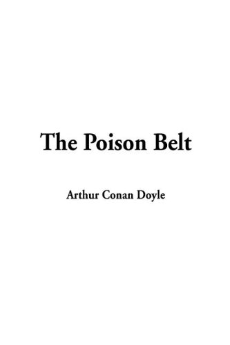 The Poison Belt by Arthur Conan Doyle | Goodreads