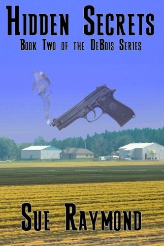 Hidden Secrets: Book Two in the DeBois Series by Sue Raymond | Goodreads
