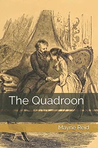 The Quadroon by Thomas Mayne Reid | Goodreads