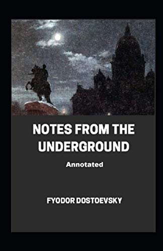 Notes From the Underground Annotated by Fyodor Dostoevsky | Goodreads
