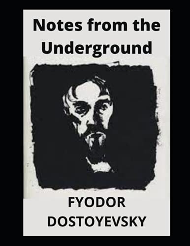 Notes From the Underground: Annotated by Fyodor Dostoevsky | Goodreads