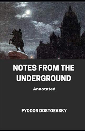 Notes From the Underground Annotated by Fyodor Dostoevsky | Goodreads