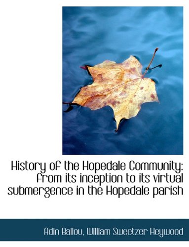 History of the Hopedale Community: from its inception to its virtual ...