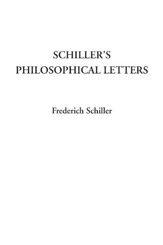 Schiller's Philosophical Letters by Frederich Schiller | Goodreads