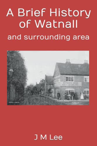 A Brief History of Watnall: and surrounding area by J.M. Lee | Goodreads