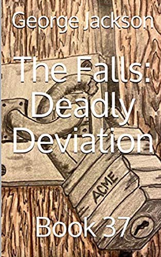 The Falls: Deadly Deviation: Book 37 by George Jackson | Goodreads