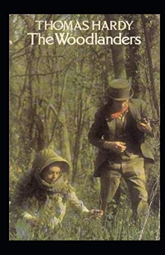 Woodlanders Annotated by Thomas Hardy | Goodreads