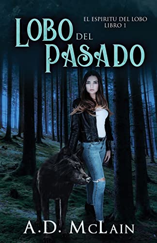 Lobo Del Pasado (Espiritu del Lobo) (Spanish Edition) by Ad McLain ...