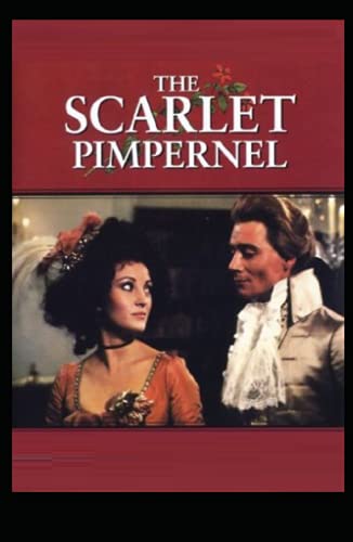 The Scarlet Pimpernel:(illustrated edition) by Emmuska Orczy | Goodreads