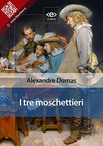 I tre moschettieri (Liber Liber) (Italian Edition) by Alexandre Dumas ...