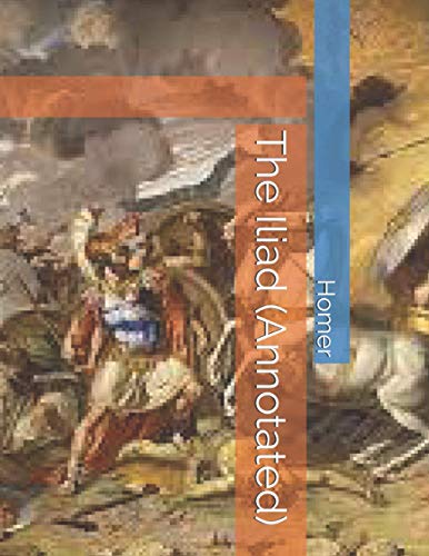 The Iliad (Annotated) by Homer | Goodreads