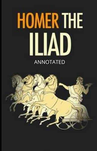 The Iliad Annotated by Homer | Goodreads