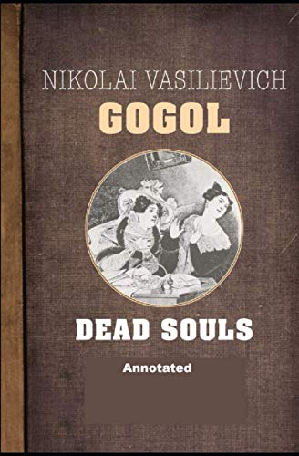 Dead Souls Annotated by Nikolai Gogol | Goodreads