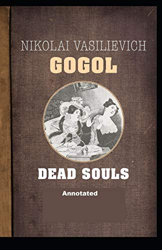 Dead Souls Annotated by Nikolai Gogol | Goodreads