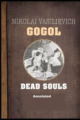 Dead Souls Annotated by Nikolai Gogol | Goodreads