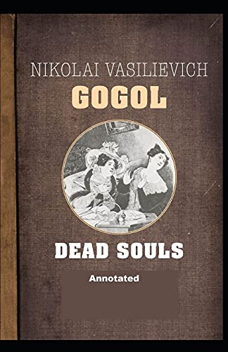 Dead Souls Annotated by Nikolai Gogol | Goodreads