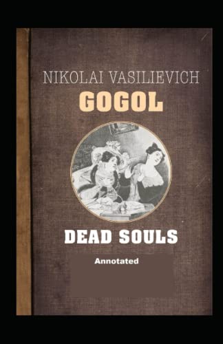 Dead Souls Annotated by Nikolai Gogol | Goodreads