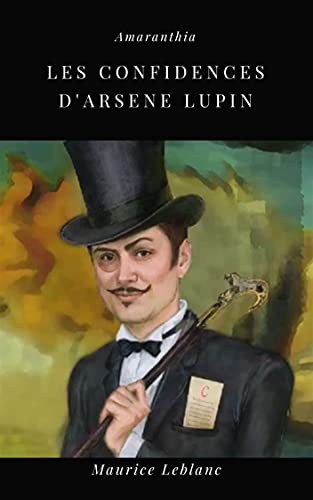 Les Confidences d'Arsène Lupin (French Edition) by Maurice Leblanc ...