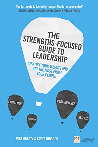 Strengths-Focused Guide to Leadership, The: Identify Your Talents and ...