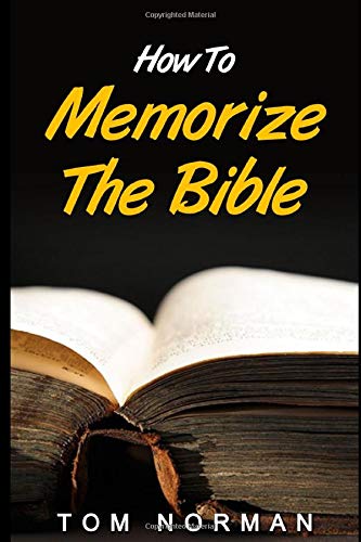 How To Memorize The Bible: Great Techniques To Memorize The Bible Quick ...