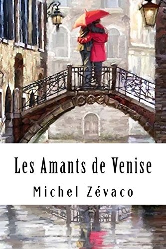 Les Amants de Venise (French Edition) by Michel Zévaco | Goodreads