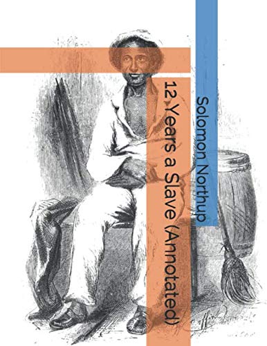 12 Years a Slave (Annotated) by Solomon Northup | Goodreads