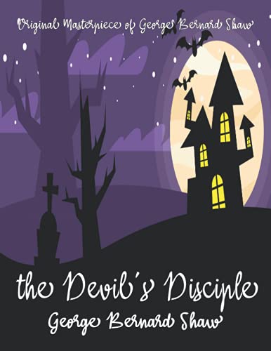 The Devil's Disciple By George Bernard Shaw Annotated. by George ...
