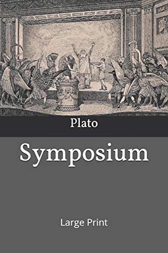 Symposium: Large Print by Plato | Goodreads