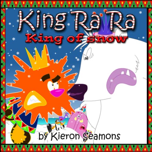 KING RA RA: KING OF SNOW by Kieron Seamons | Goodreads