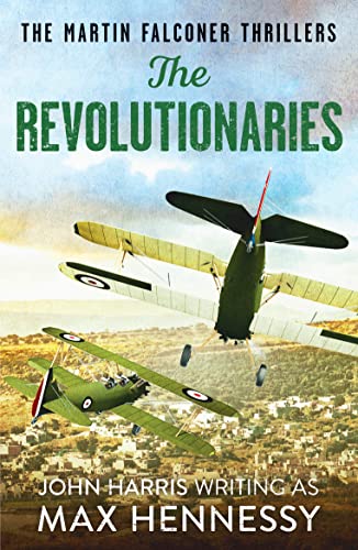 The Revolutionaries (The Martin Falconer Thrillers) by Max Hennessy ...