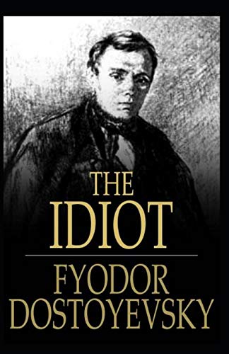 The Idiot illustrated by Fyodor Dostoevsky | Goodreads