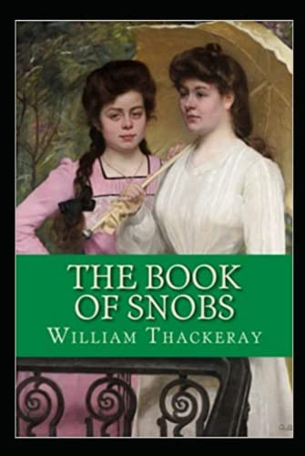 The Book of Snobs Annotated by William Makepeace Thackeray | Goodreads