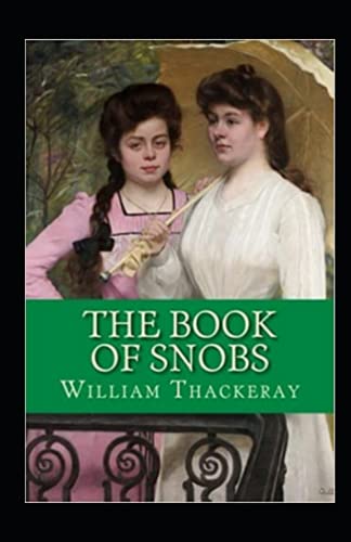 The Book of Snobs Annotated by William Makepeace Thackeray | Goodreads