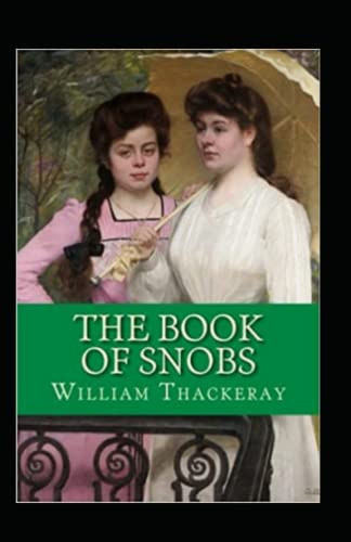 The Book of Snobs Annotated by William Makepeace Thackeray | Goodreads