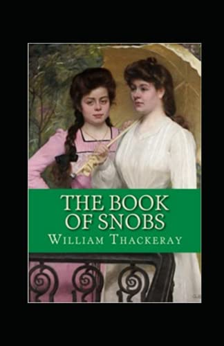 The Book of Snobs Annotated by William Makepeace Thackeray | Goodreads