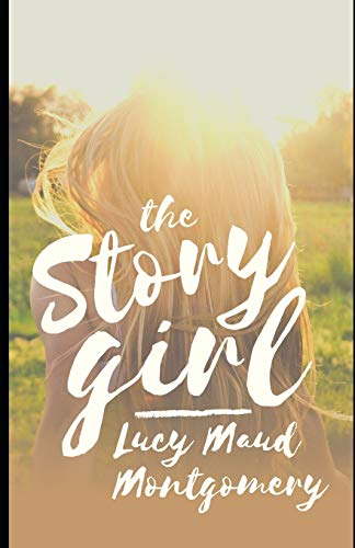 The Story Girl (Illustrated) by L.M. Montgomery | Goodreads