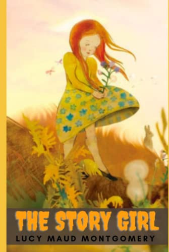 The Story Girl (Illustrated) by L.M. Montgomery | Goodreads