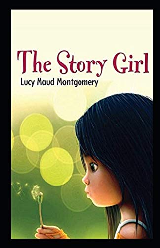 The Story Girl Illustrated by L.M. Montgomery | Goodreads