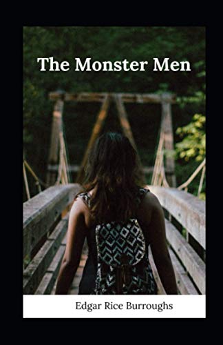 The Monster Men illustrated by Edgar Rice Burroughs | Goodreads