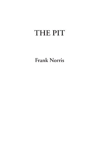 The Pit by Frank Norris | Goodreads